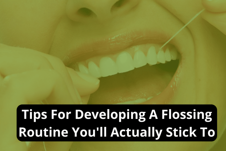 Tips For Developing A Flossing Routine You'll Actually Stick To ...